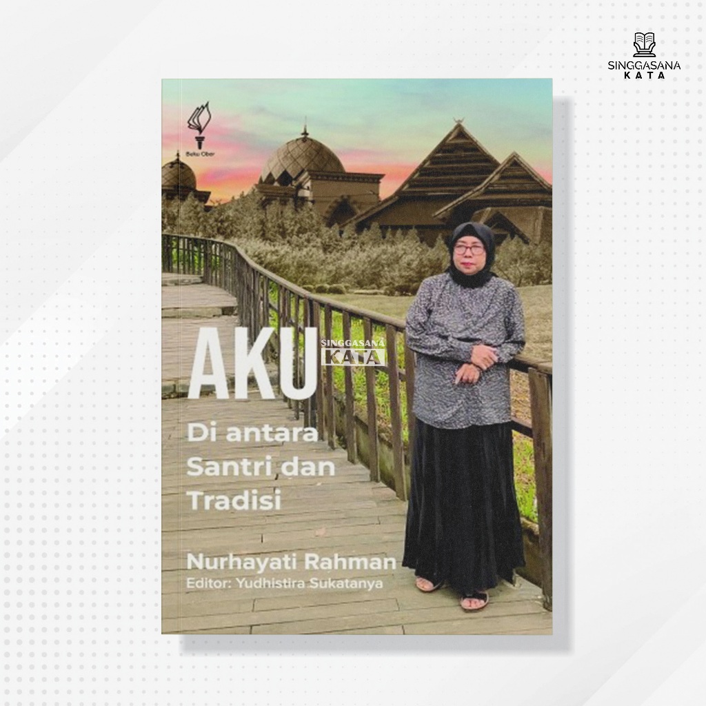 Jual Buku Aku Di Antara Santri dan Tradisi - Nurhayati Rahman - Obor | Shopee Indonesia