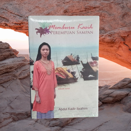 Jual Buku Memburu Kasih Perempuan Sampan - Novel Abdul Kadir Ibrahim - Akar Indonesia Bukumusi ...