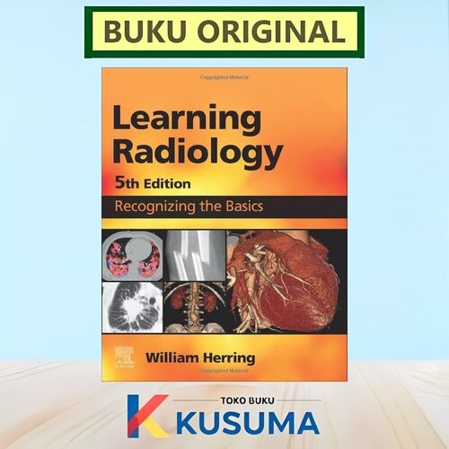 Jual LEARNING RADIOLOGY: RECOGNIZING THE BASICS 5ED - ORIGINAL - HERRING | Shopee Indonesia