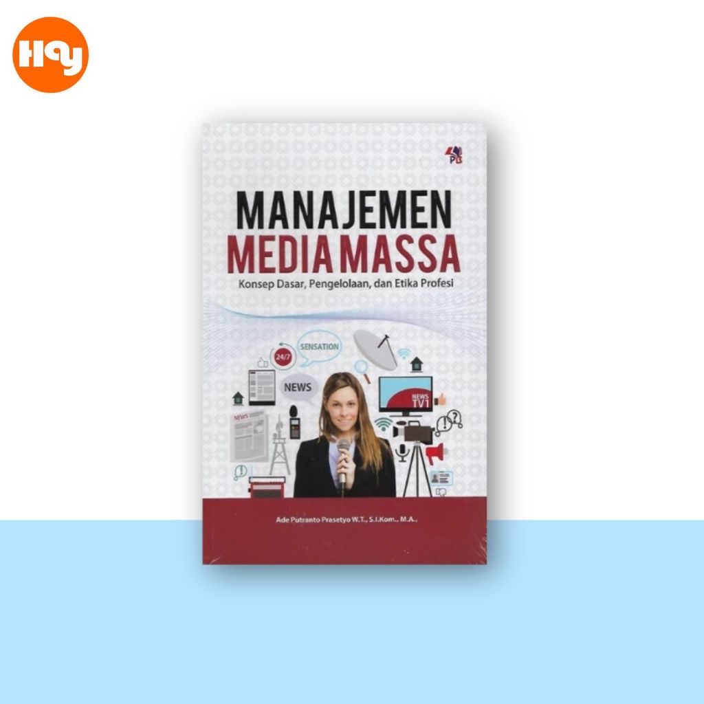 Jual Buku Manajemen Media Massa, Konsep Dasar, Pengelolaan, Dan Etika ... Jual Buku Manajemen Media Massa, Konsep Dasar, Pengelolaan, Dan Etika ...