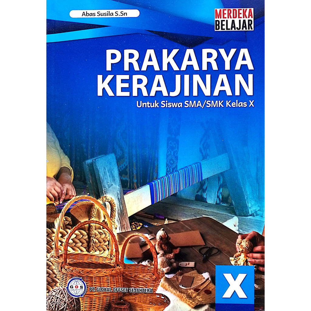 Jual BUKU SISWA PRAKARYA : KERAJINAN KELAS 10 KURIKULUM PENGGERAK-MERDEKA SMA/K (PENERBIT: GOS ...