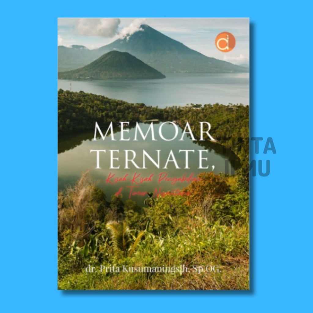 Jual Buku Memoar Ternate Kisah-Kisah Pengabdian Di Timur Nusantara ...