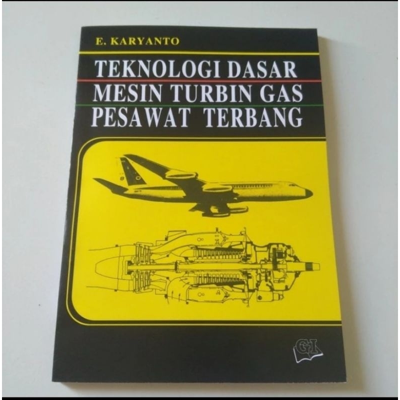 Jual BUKU TEKNOLOGI DASAR MESIN TURBIN GAS PESAWAT TERBANG E KARYANTO ...