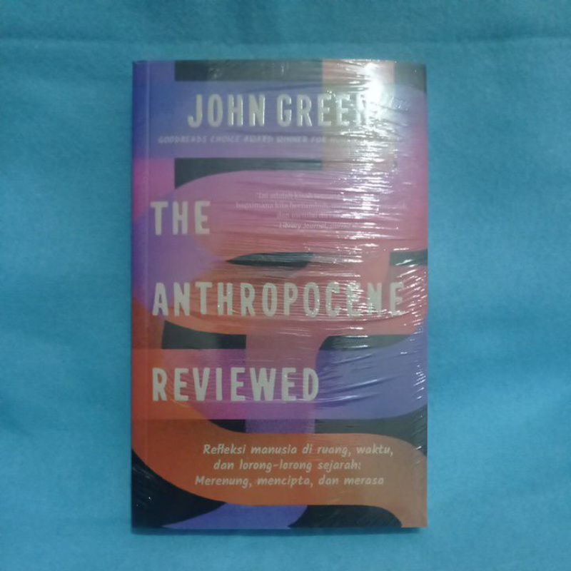Jual The Anthropocene Reviewed (Refleksi manusia diruang, waktu, dan ...