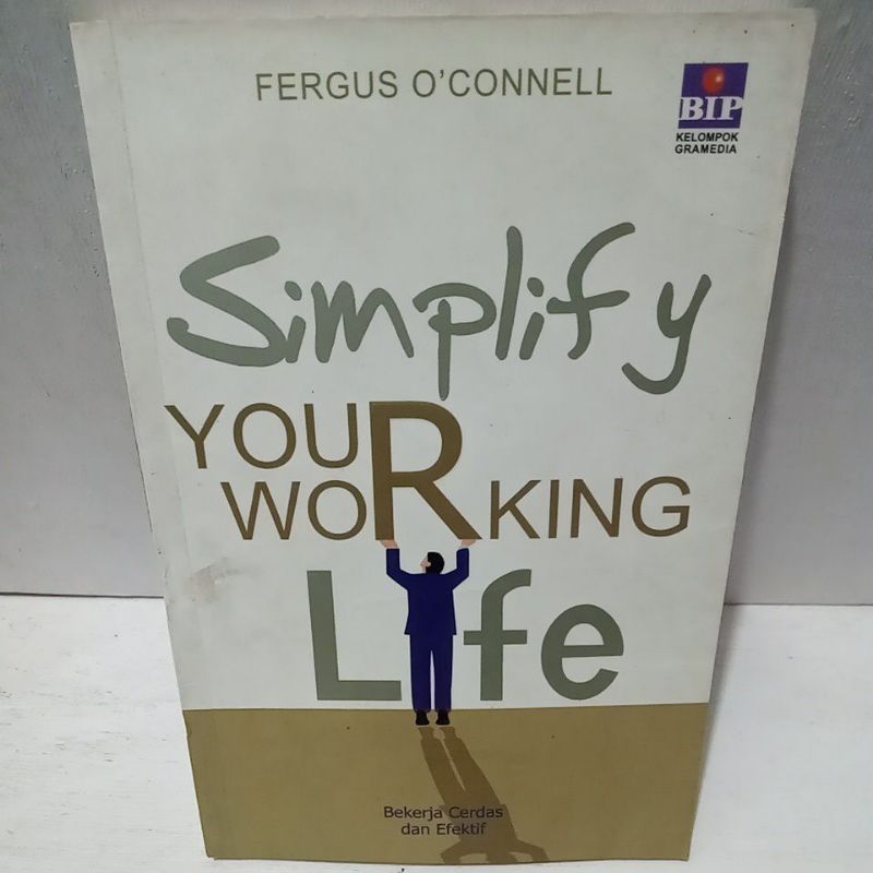 Jual Buku Original SIMPLIEF YOUR WORKING LIFE - FERGUS O' CONNELL ...