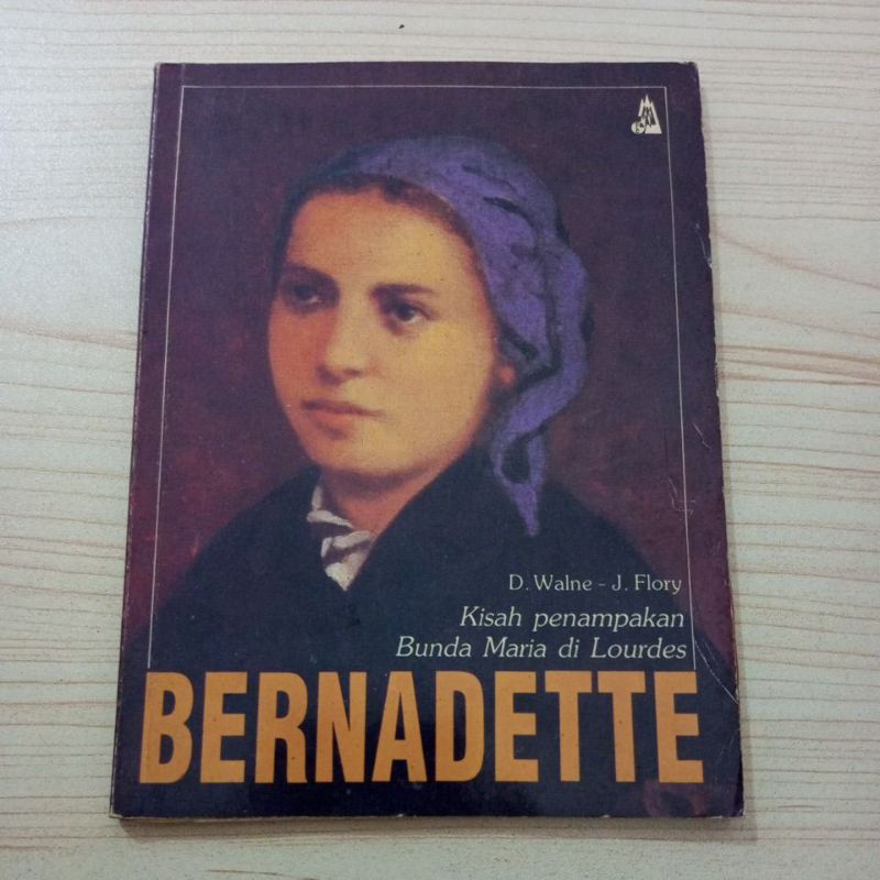 Jual BUKU BERNADETTE KISAH PENAMPAKAN BUNDA MARIA DI LOURDES OLEH D ...
