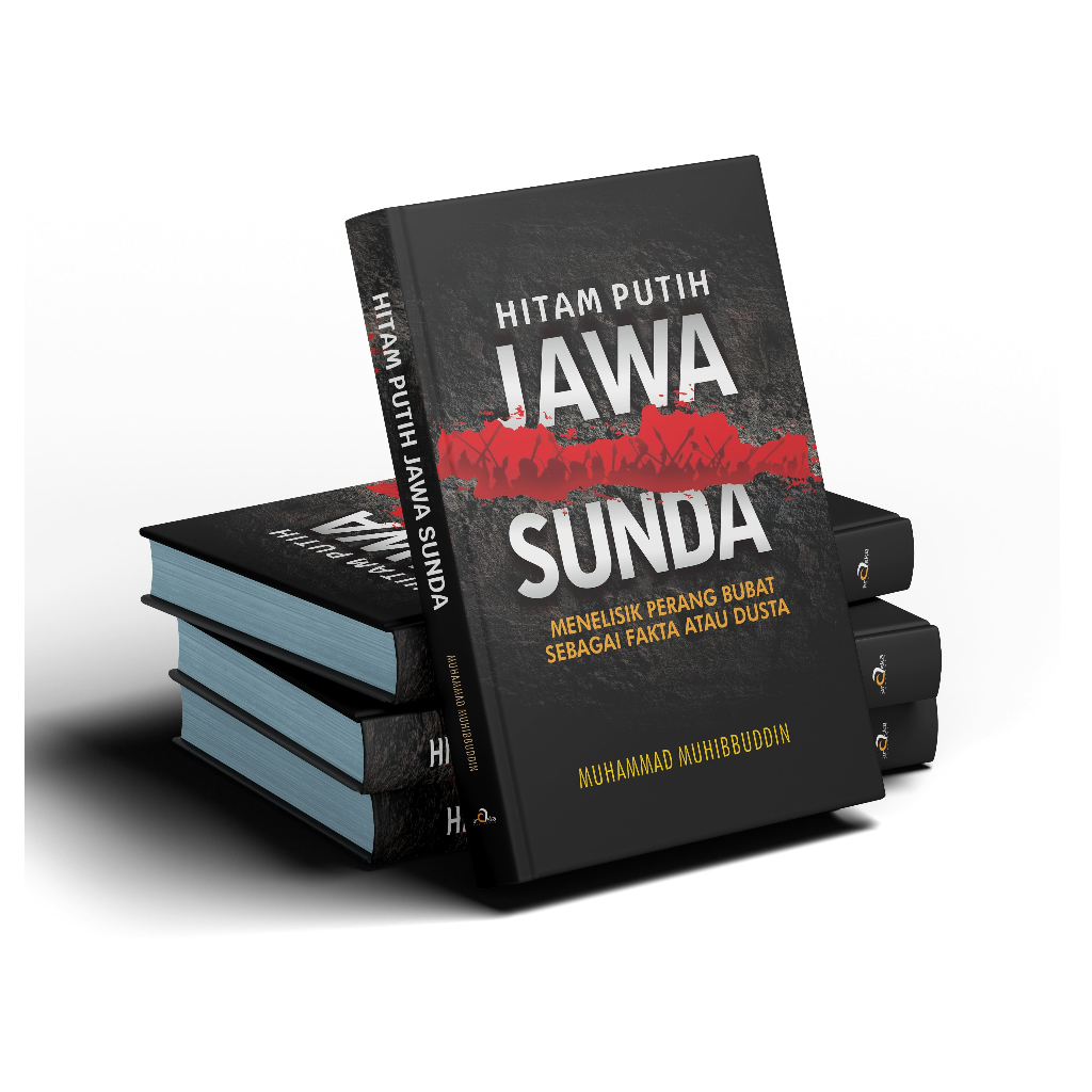 Jual Buku Sejarah - Hitam Putih Jawa Sunda : Menelisik Perang Bubat Sebagai Fakta Atau Dusta ...