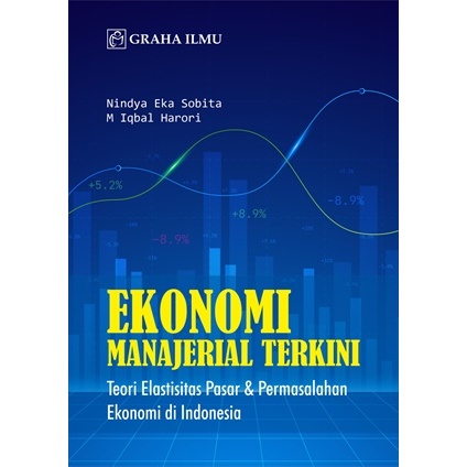 Jual Buku Ekonomi Manajerial Terkini; Teori Elastisitas Pasar & Permasalahan Ekonomi di ...