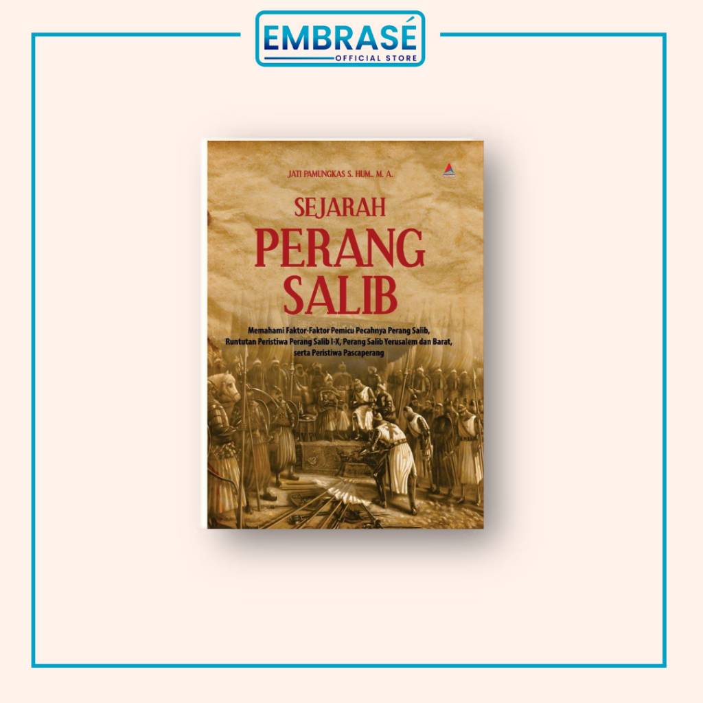 Jual BUKU SEJARAH PERANG SALIB : Memahami Faktor-Faktor Pemicu Pecahnya ...