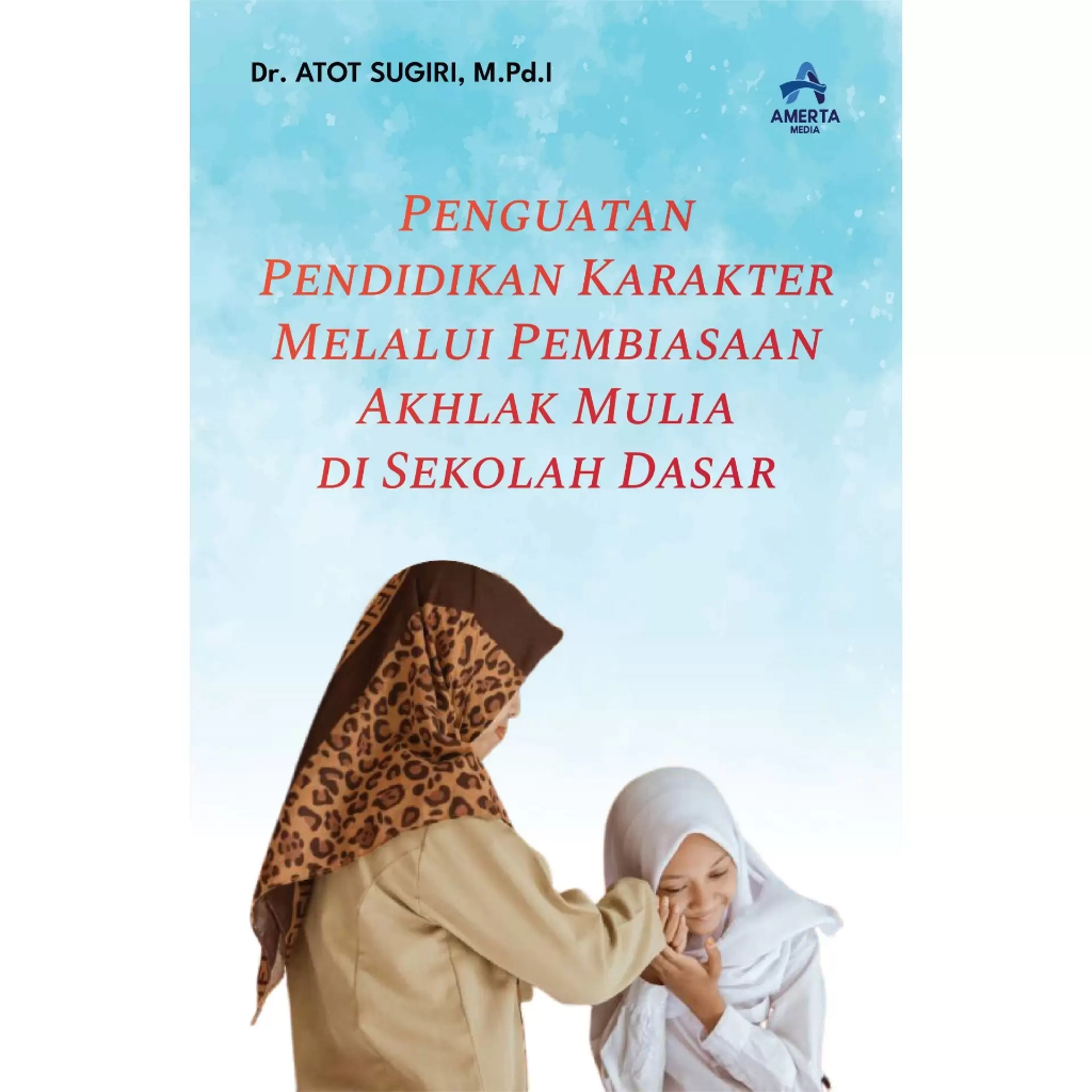 Jual Buku Penguat Pendidikan Karakter Melalui Pembiasaan Akhlak Mulia di Sekolah Dasar | Shopee ...