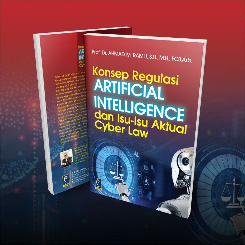 Jual Buku Konsep Regulasi Artificial Intelligence Dan Isu Isu Aktual Cyber Law Refika Aditama ...