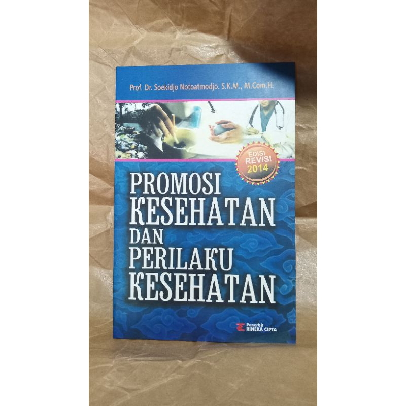 Jual Promosi Kesehatan Dan Perilaku Kesehatan Edisi Reviai 2014 Soekidjo Notoatmodjo | Shopee ...