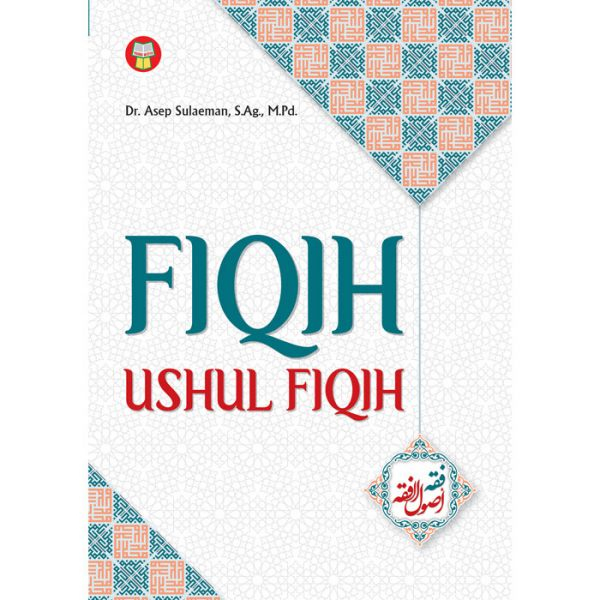 Jual Buku Fiqih Ushul Fiqih di lengkapi dengan dalil dalil Al Qur'an ...