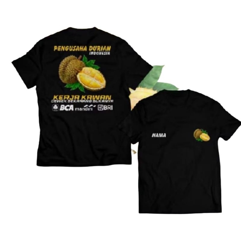 Jual KAOS PENGUSAHA DURIAN INDONESIA KERJA KAWAN CEWE SEKARANG SUKANYA ...