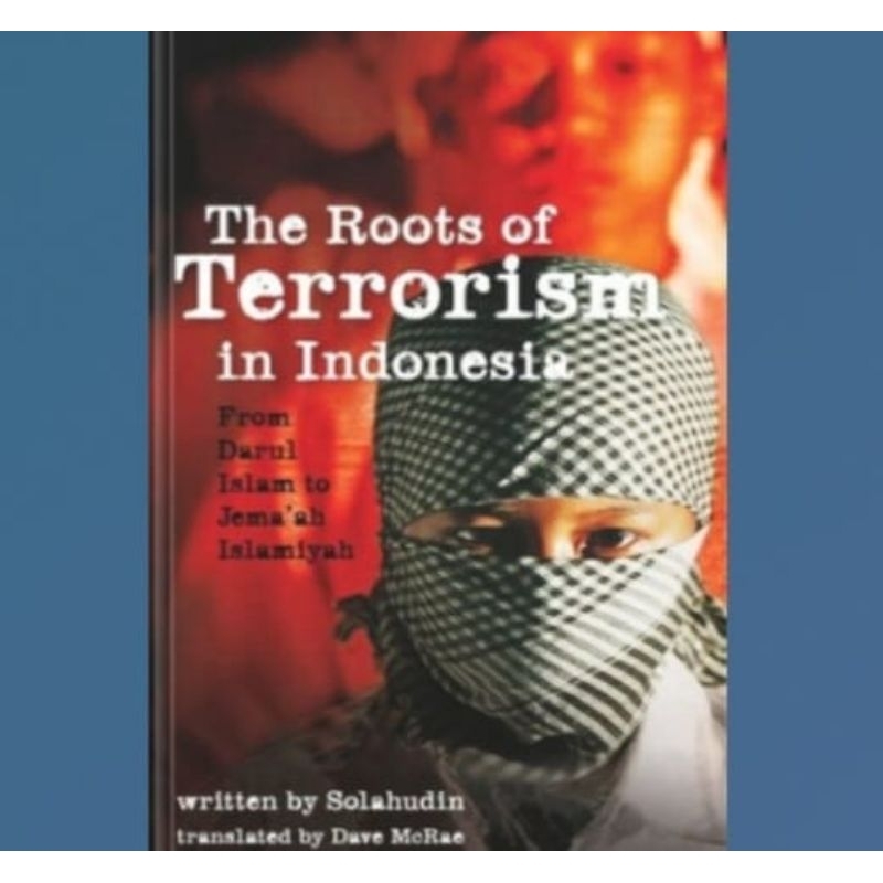Jual Buku The Roots of Terrorism in Indonesia: From Darul Islam to Jem ...