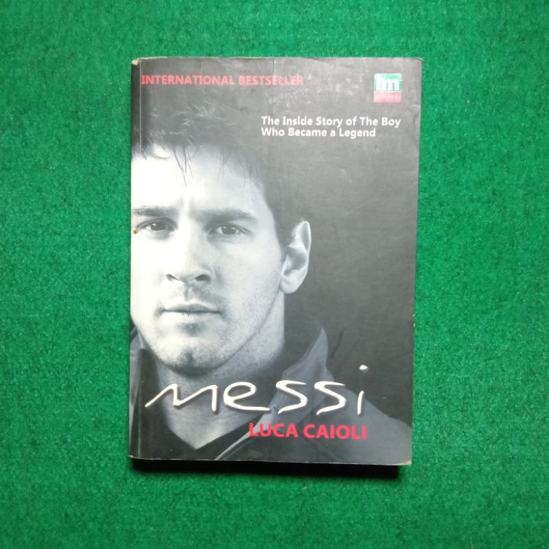 Jual Buku Biografi Messi: The Inside Story of the Boy Who Became a ...