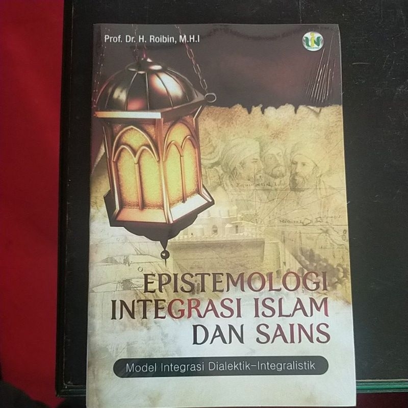 Jual Epistemologi Integrasi Islam dan Sains , Model Integrasi Dialektik - Integralistik | Shopee ...
