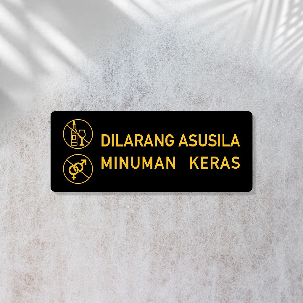 Jual Sign Acrylic PERINGATAN DILARANG ASUSILA DAN MINUMAN KERAS ...