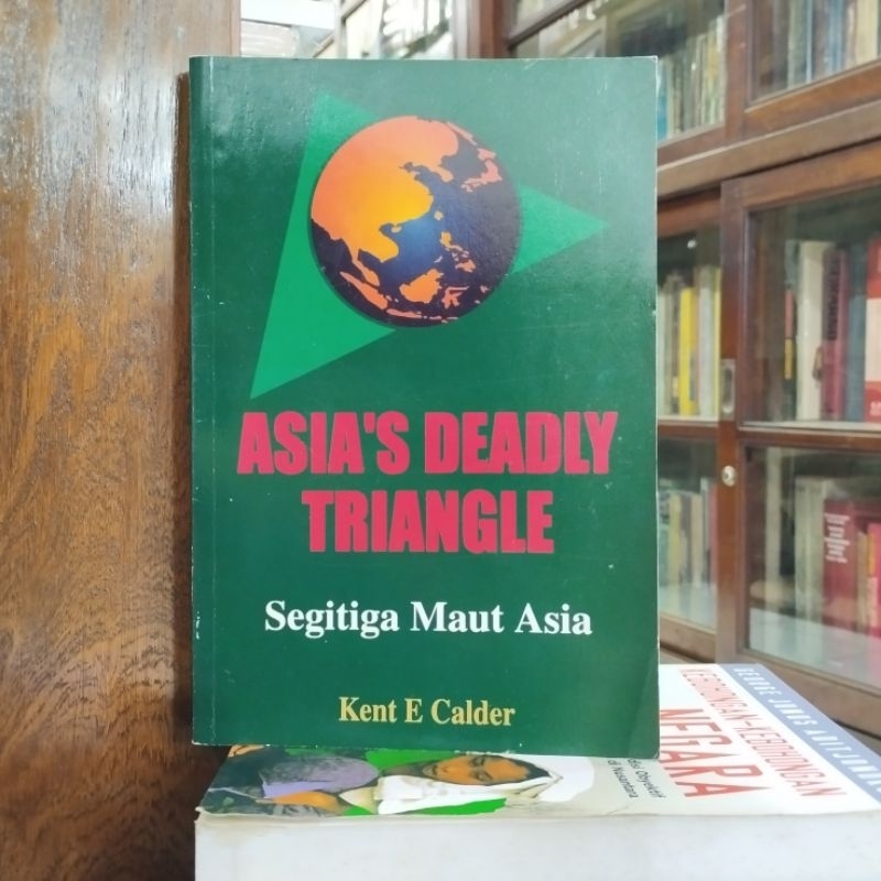 Jual Asias Deadly Triangle Segitiga Maut Asia - Kent E Calder | Shopee ...