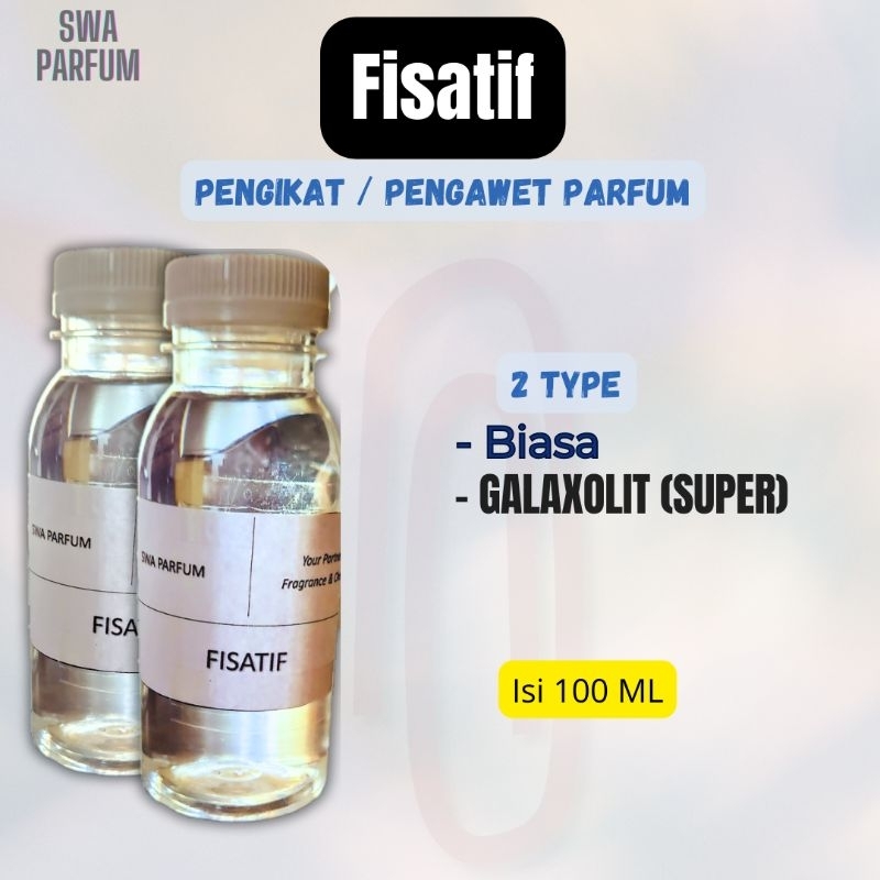 Jual FISATIF | PENGIKAT/PENGAWET PARFUM| KEMASAN 100ML | Shopee Indonesia