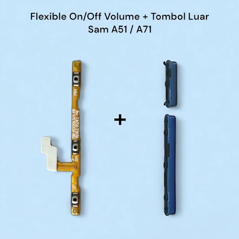 Jual 1 SET FLEXIBLE ON OFF VOLUME SAMSUNG A51 / A71 + TOMBOL LUAR ON/OFF VOLUME | Shopee Indonesia