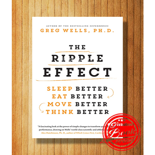 Jual The Ripple Effect : Sleep Better, Eat Better, Move Better, Think ...