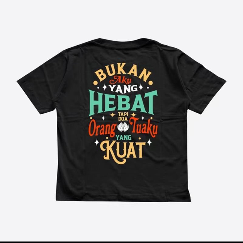 Jual TSHIRT/KAOS KATA KATA BUKAN AKU YANG HEBAT TAPI DOA ORANG TUAKU ...