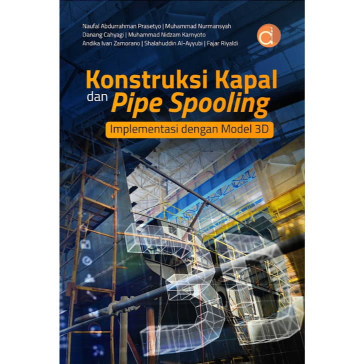 Jual Buku Konstruksi Kapal dan Pipe Spooling: Implementasi dengan Model 3D - Naufal Abdurrahman ...