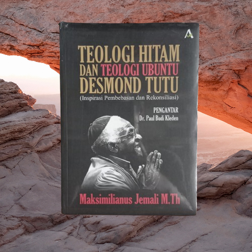Jual Buku Teologi Hitam Dan Teologi Ubuntu Desmond Tutu - Inspirasi ...