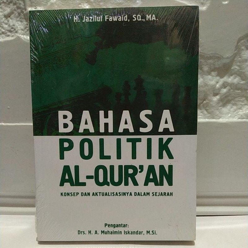 Jual BAHASA POLITIK AL-QUR'AN Konsep dan Aktualisasiny dalam Sejarah ...