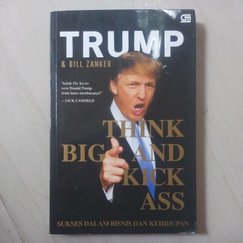 Jual Buku THINK BIG AND KICK ASS by Donald J Trump & Bill Zanker Sukses ...