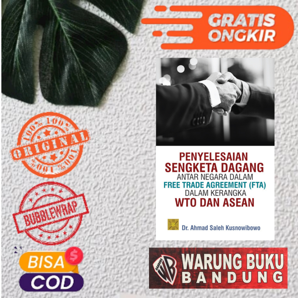 Jual BUKU PENYELESAIAN SENGKETA DAGANG ANTAR NEGARA DALAM FREE TRADE AGREEMENT (FTA) DALAM ...