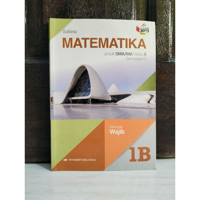 Jual MATEMATIKA SMA/MA KELAS X SEMESTER 2 KELOMPOK WAJIB 1B - ERLANGGA | Shopee Indonesia