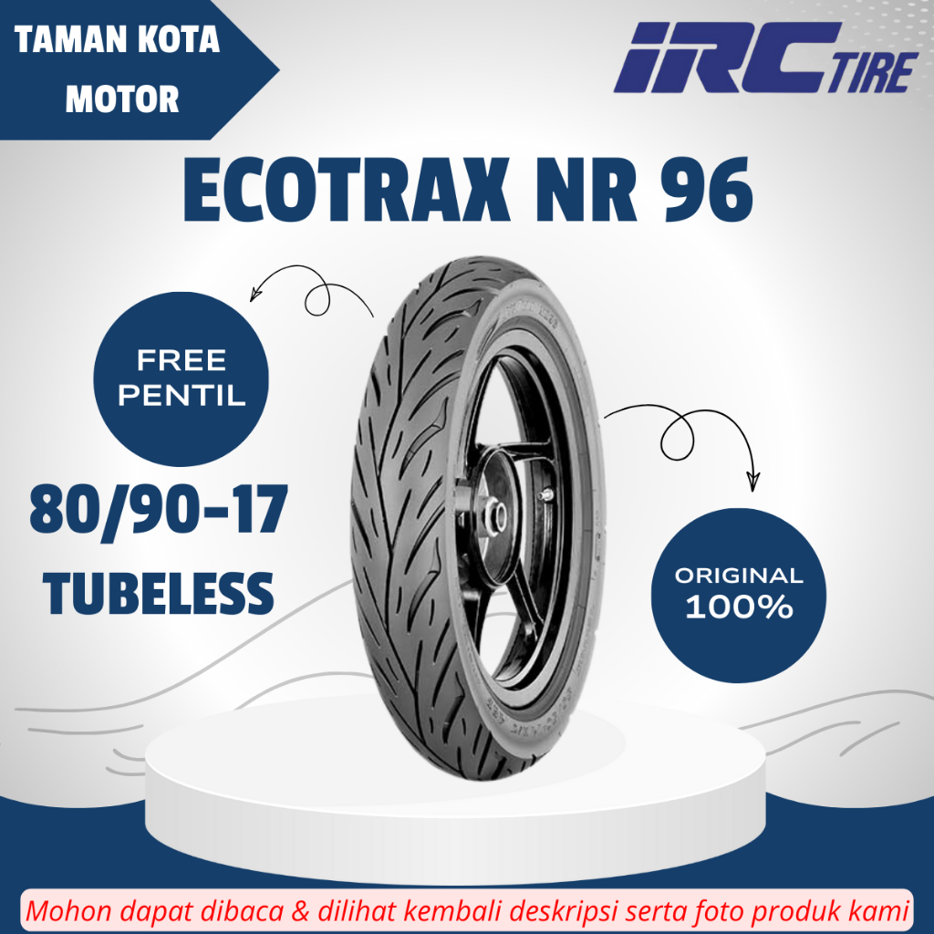 Jual IRC ECOTRAX NR96 80/90-17 TUBELESS ( TL ) ORIGINAL INDONESIA | Shopee Indonesia