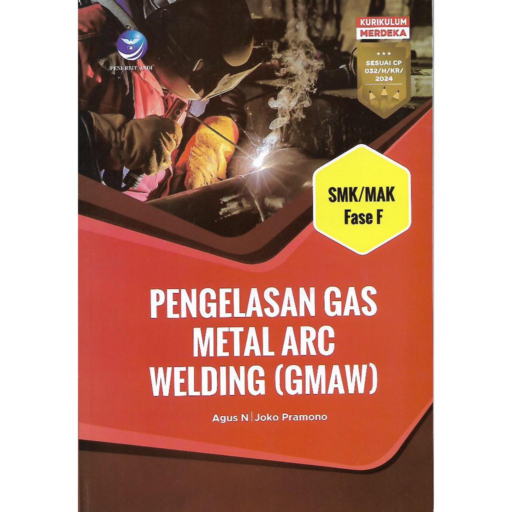 Jual Buku - Pengelasan Gas Metal Arc Welding (GMAW) SMA/MAK Fase F | Shopee Indonesia
