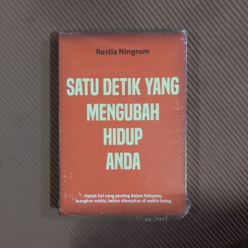 Jual Buku Original / Satu Detik Yang Mengubah Hidup Anda - Untuk Hal Penting Dalam Hidupmu ...