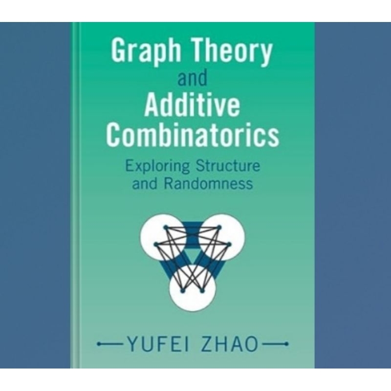 Jual Buku Graph Theory and Additive Combinatorics: Exploring Structure and Randomness | Shopee ...