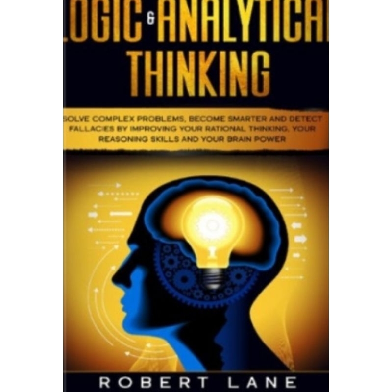 Jual BUKU Logic & Analytical Thinking: Solve complex problems, become smarter and detect ...