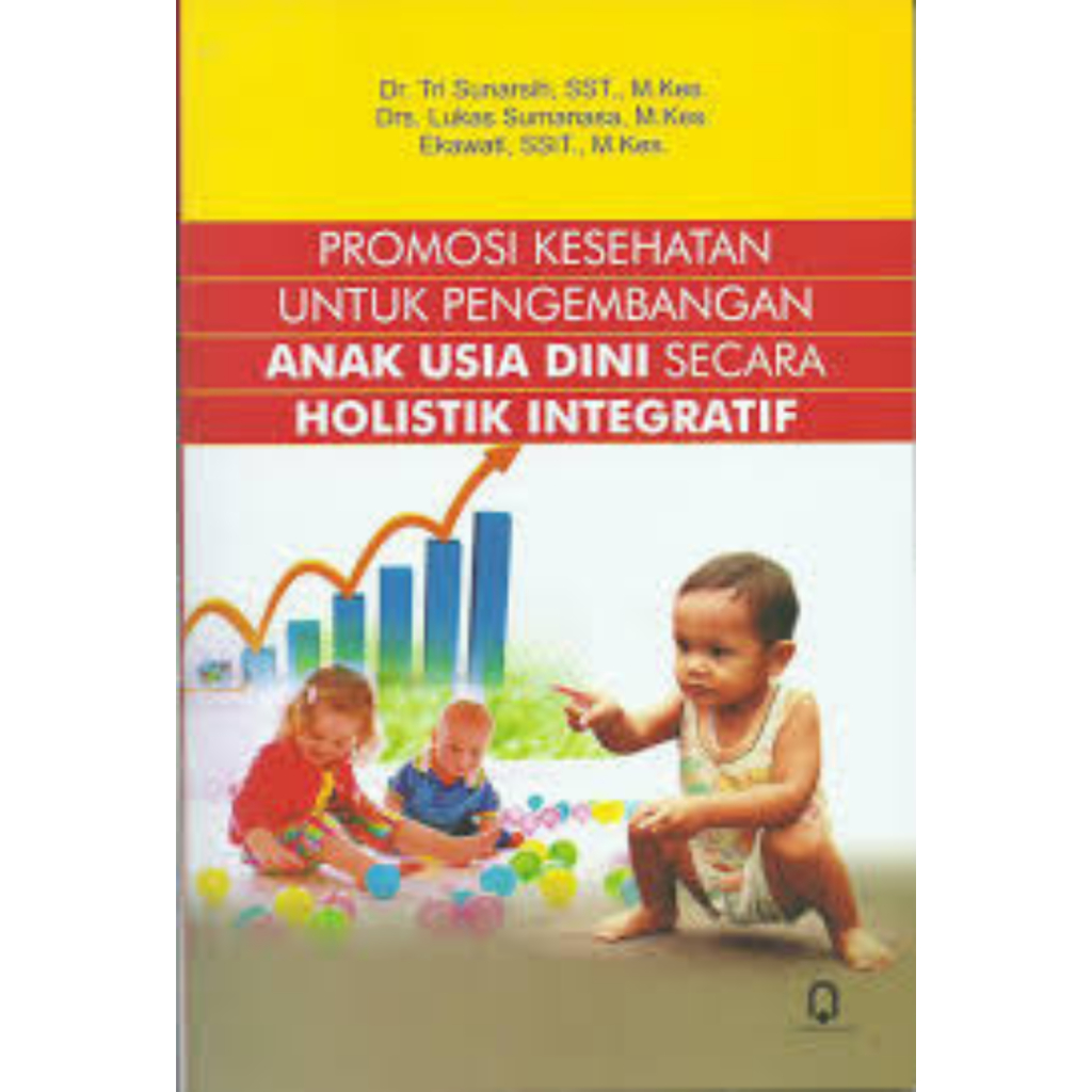 Jual Buku Promosi Kesehatan untuk Pengembangan Anak Usia Dini secara Holistik Integratif - Tri ...