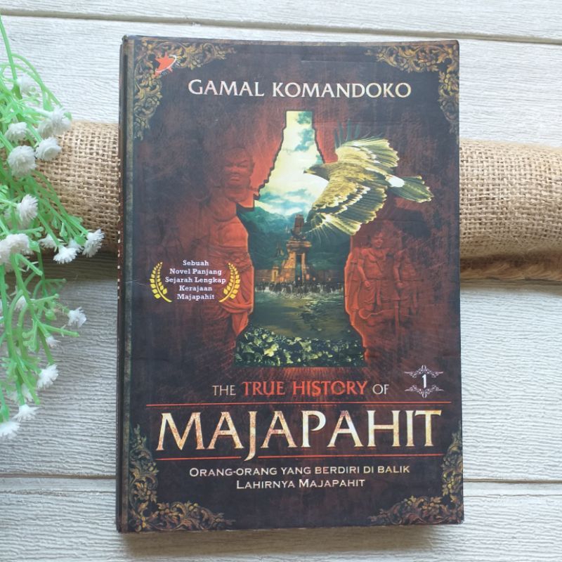 Jual Original | The True History of Majapahit #1, novel Gamal Komandoko | Shopee Indonesia
