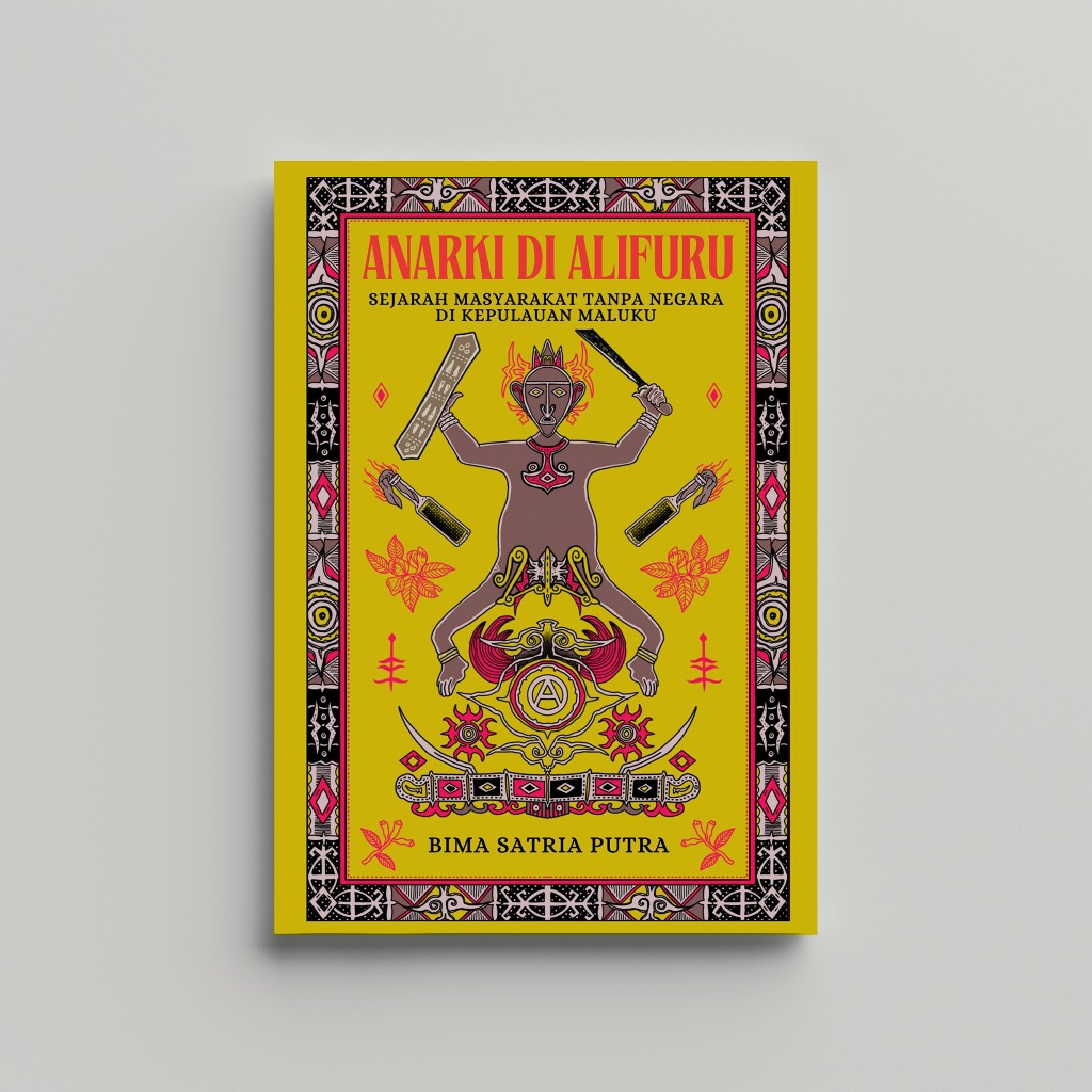 Jual Anarki di Alifuru: Sejarah Masyarakat Tanpa Negara di Kepulauan ...