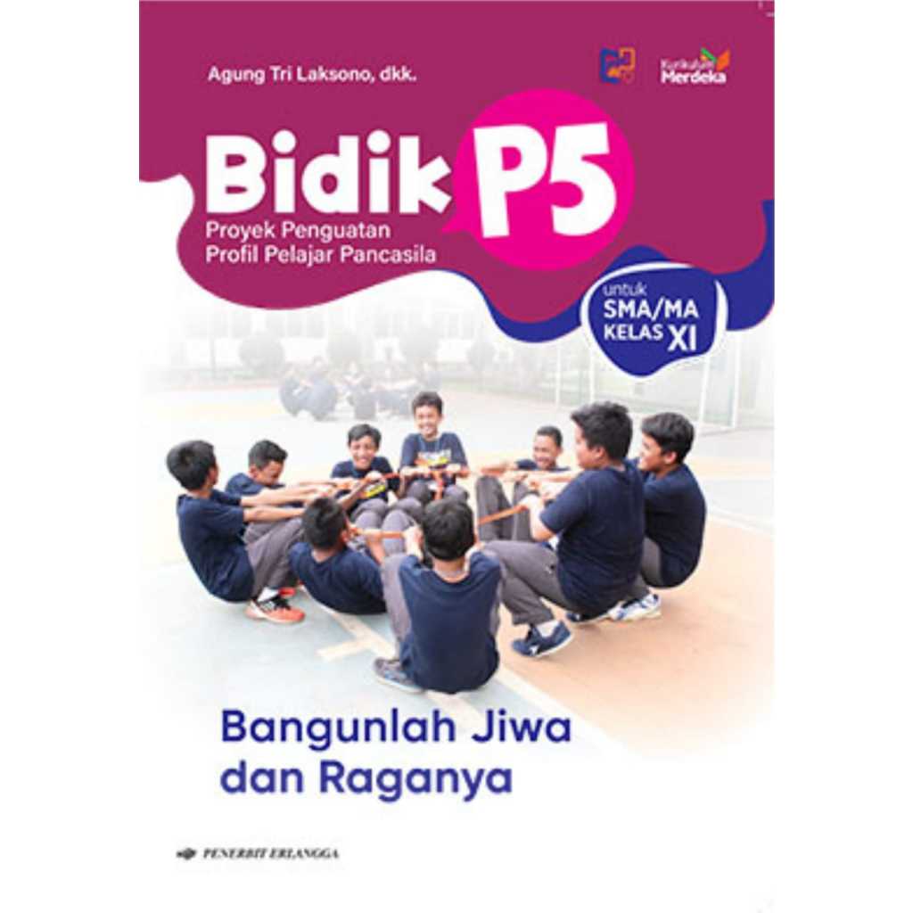 Jual Bidik P5 Kelas 11 SMA Bangunlah Jiwa Raganya Penerbit Erlangga Kurikulum Merdeka | Shopee ...