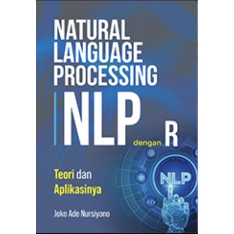 Jual Buku Original Natural Language Processing (NLP) dengan R : Teori dan Aplikasinya | Shopee ...