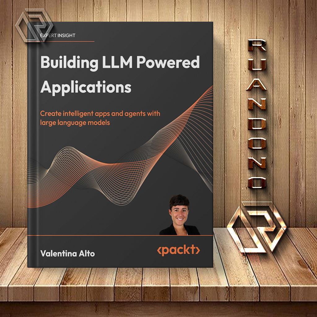 Jual Building LLM Powered Applications: Create Intelligent Apps and Agents with Large Language ...