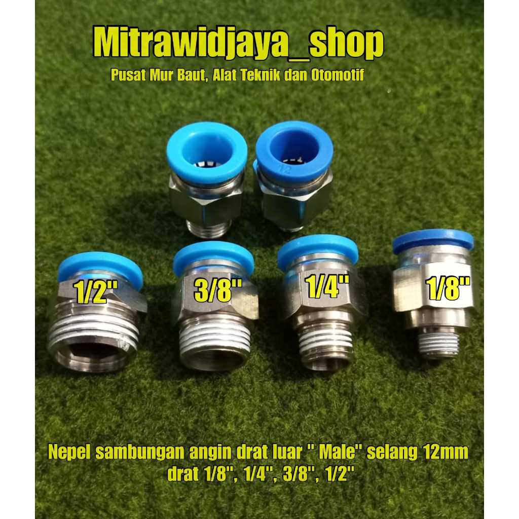 Jual Fitting pneumatic / sambungan selang angin 12mm Model Male Lurus drat 1/8 , 1/4 , 3/8 , 1/2 ...
