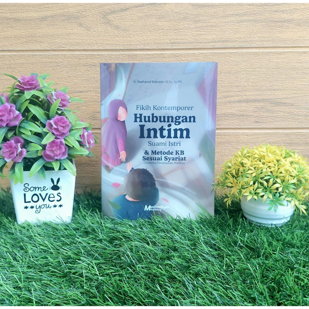 Jual Fikih Kontemporer Hubungan Intim Suami Istri dan Metode KB Sesuai Syariat (Disertai ...