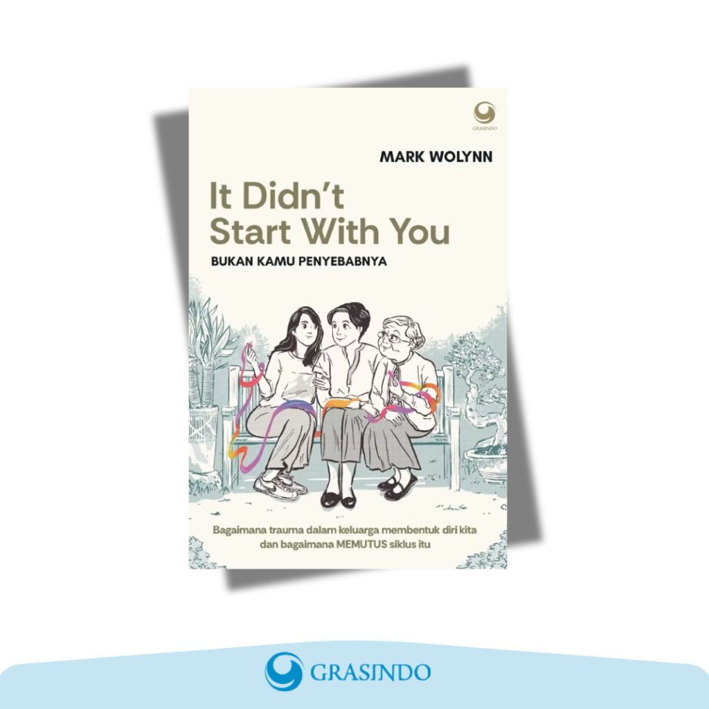Jual Grasindo - It Didn’t Start With You : Bukan Kamu Penyebabnya ...
