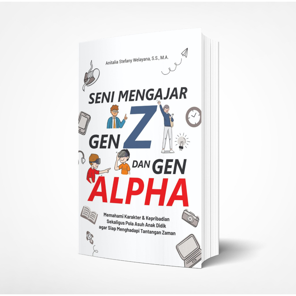 Jual Buku Seni Mengajar Gen Z dan Gen Alpha: Memahami Karakter dan ...