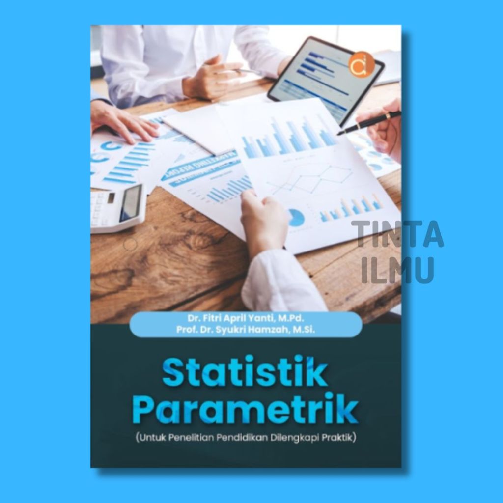 Jual Buku Statistik Parametrik (untuk Penelitian Pendidikan dilengkapi Praktik) Penulis Dr ...