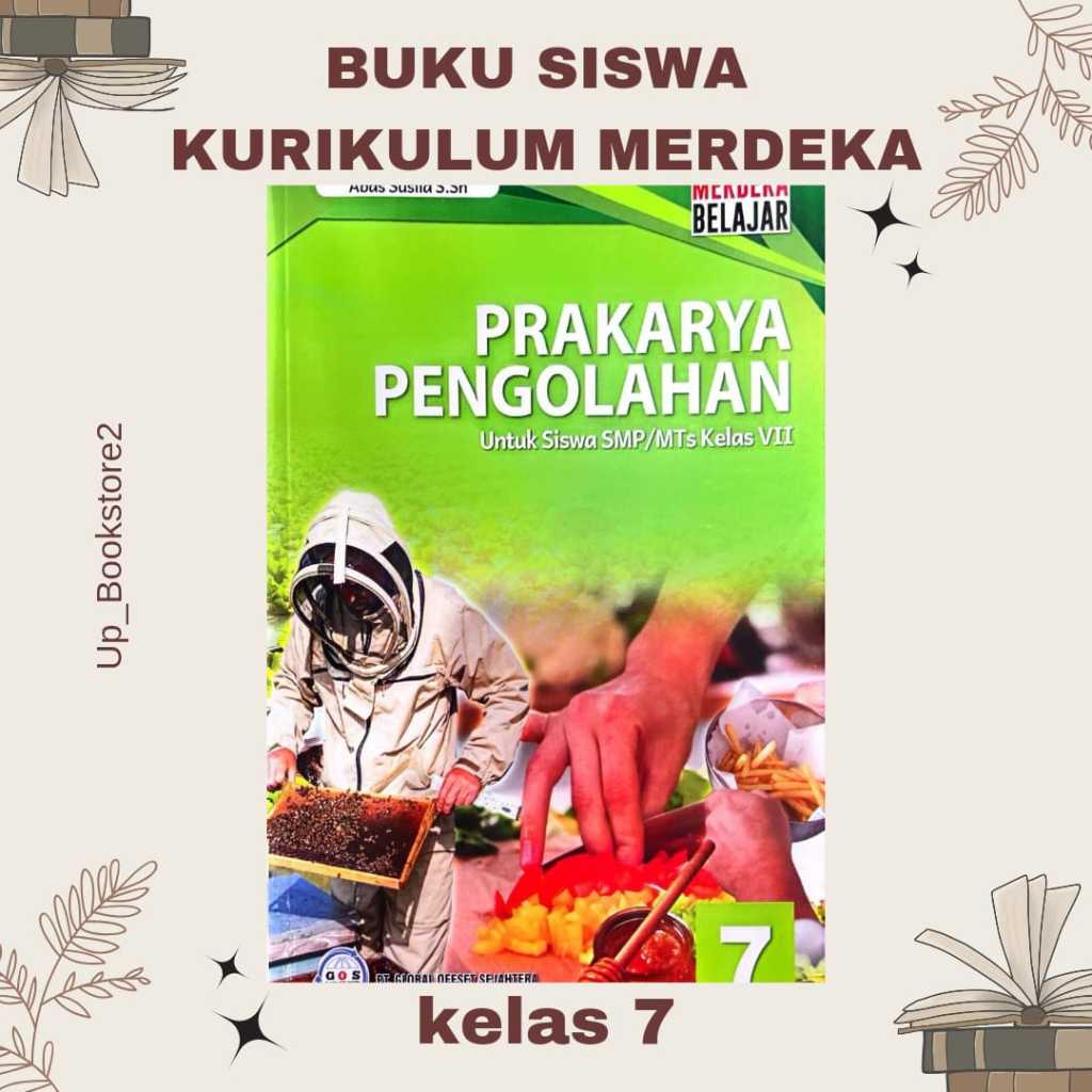 Jual BUKU SISWA PRAKARYA PENGOLAHAN KELAS 7 KURIKULUM PENGGERAK-MERDEKA SMP/MTS PENERBIT : GOS ...